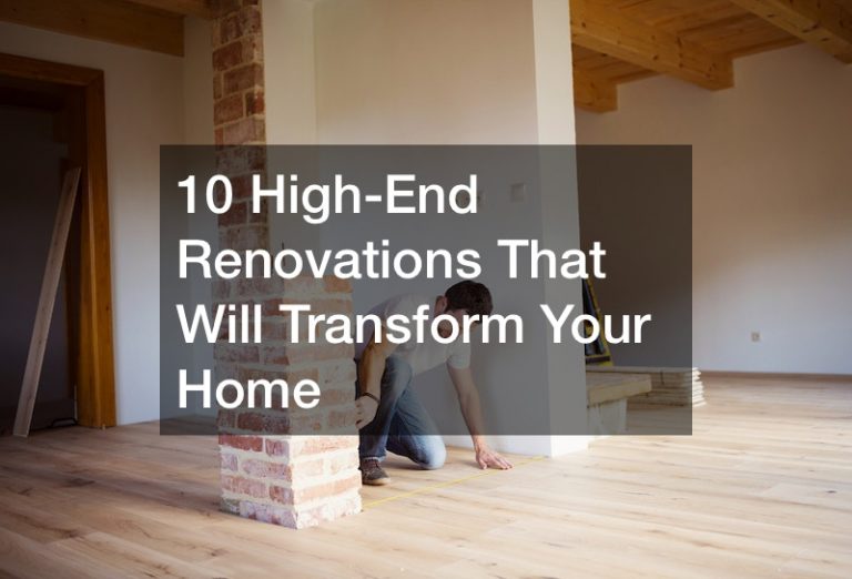 10 High-End Renovations That Will Transform Your Home